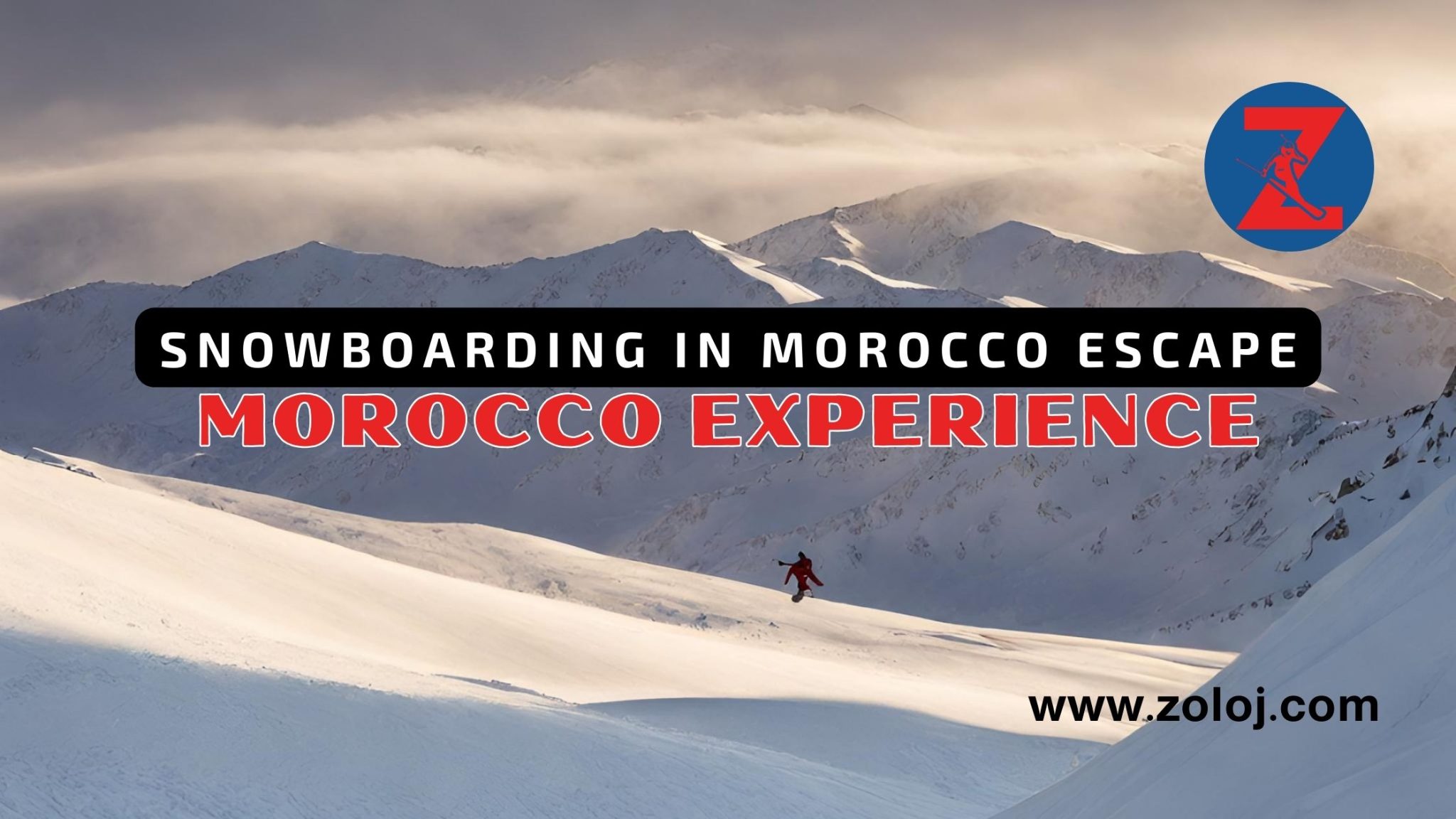 Experience Snowboarding in Morocco Escapades – Zoloj