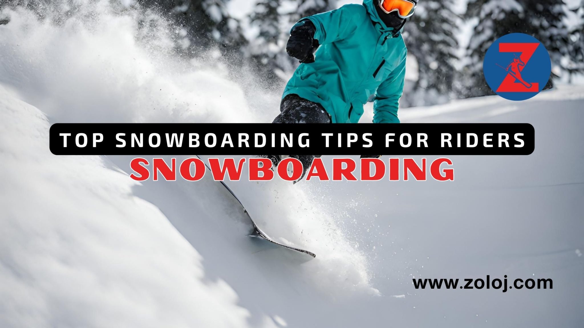 Top Snowboarding Tips for Every Rider Level – Zoloj
