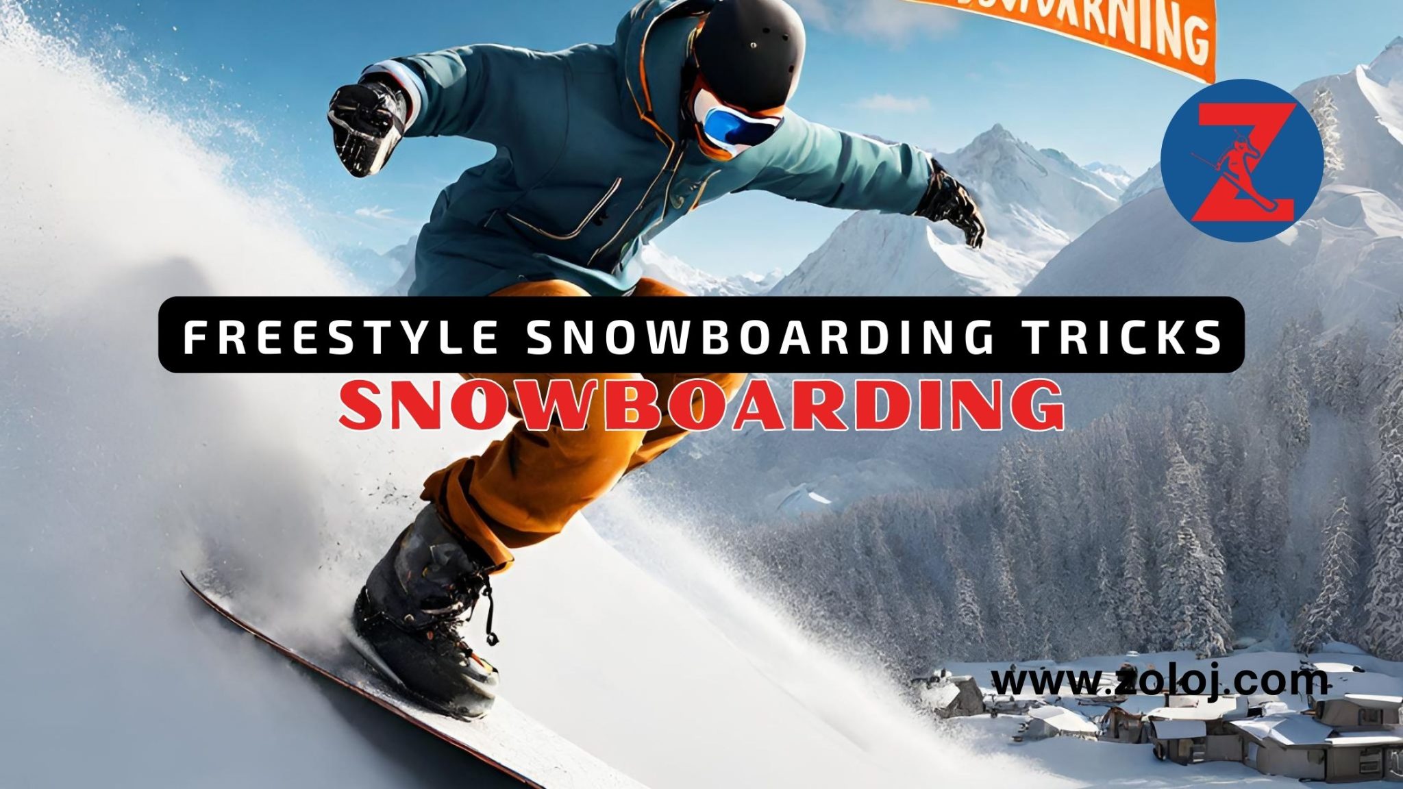 Freestyle Snowboarding: Tricks, Tips & Gear Guide – Zoloj