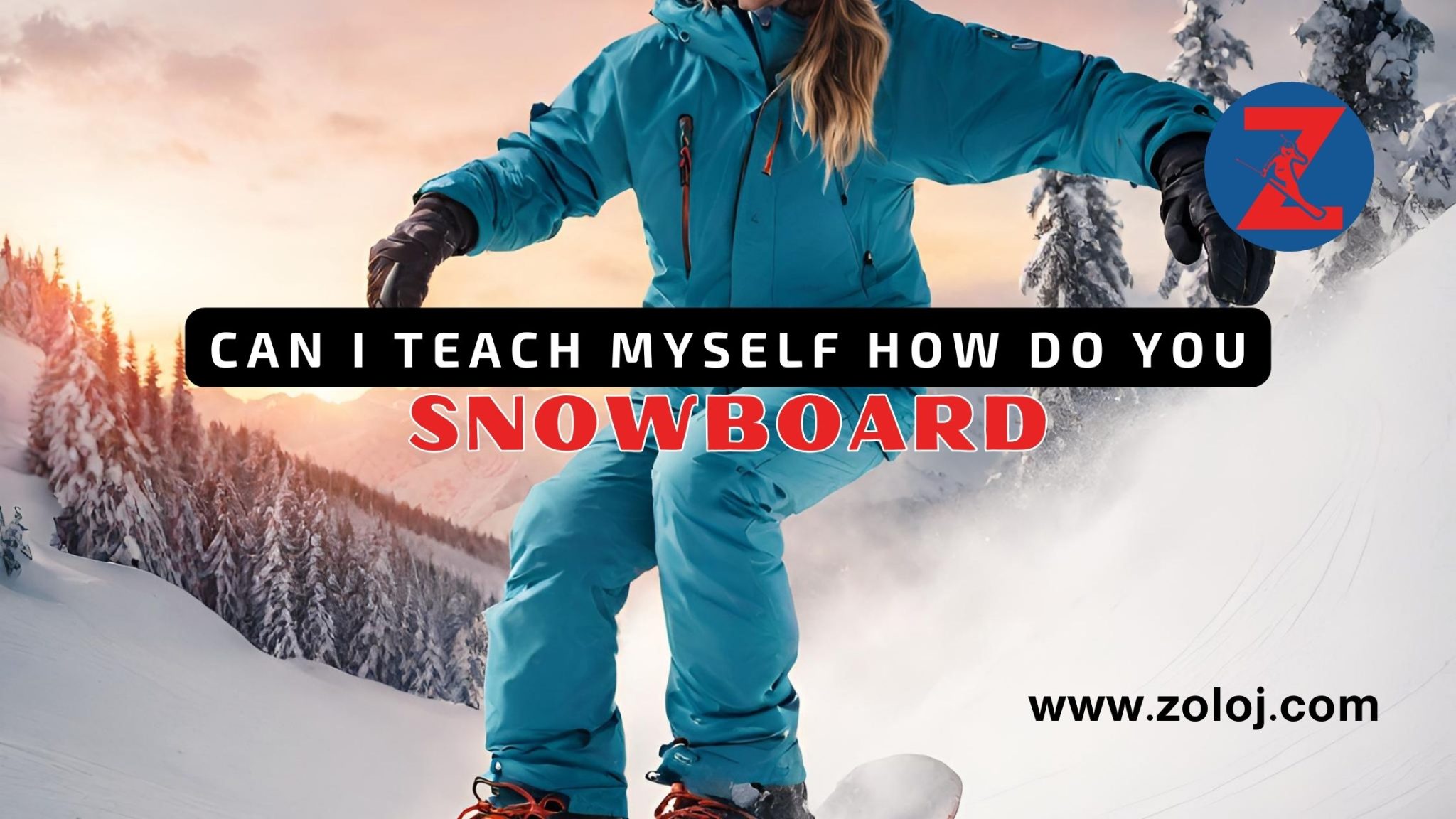 Can I teach myself how do you snowboard? – Zoloj