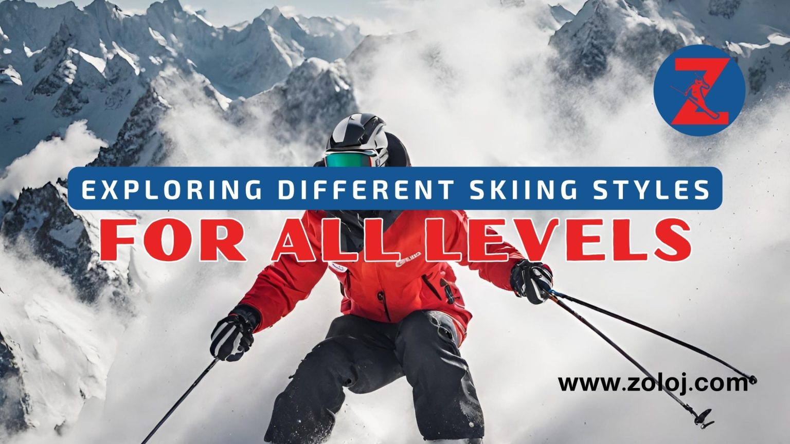 Exploring Different Skiing Styles for All Levels – Zoloj